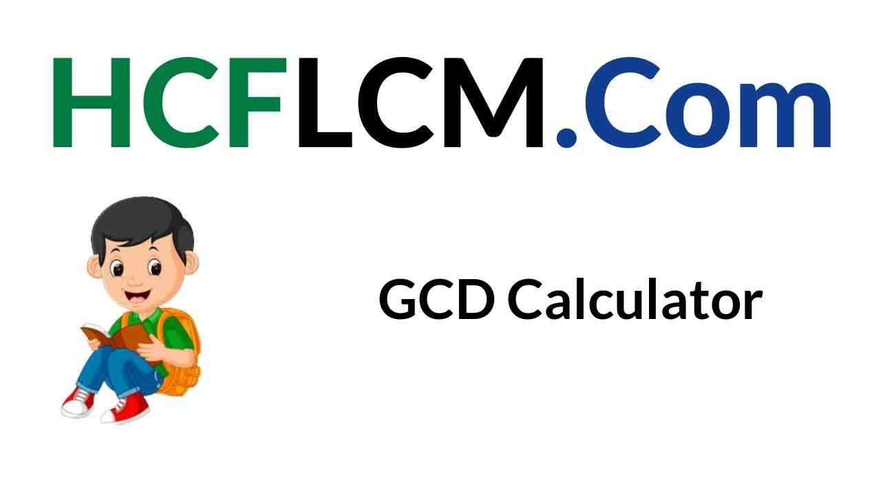 GCD Calculator | How to Find Greatest Common Divisor or Denominator ...